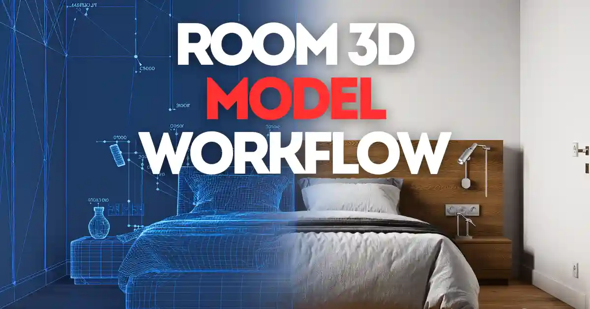 Room 3D Model – Step-by-Step Workflow, Formats & Tools (2025) | TEELI ...